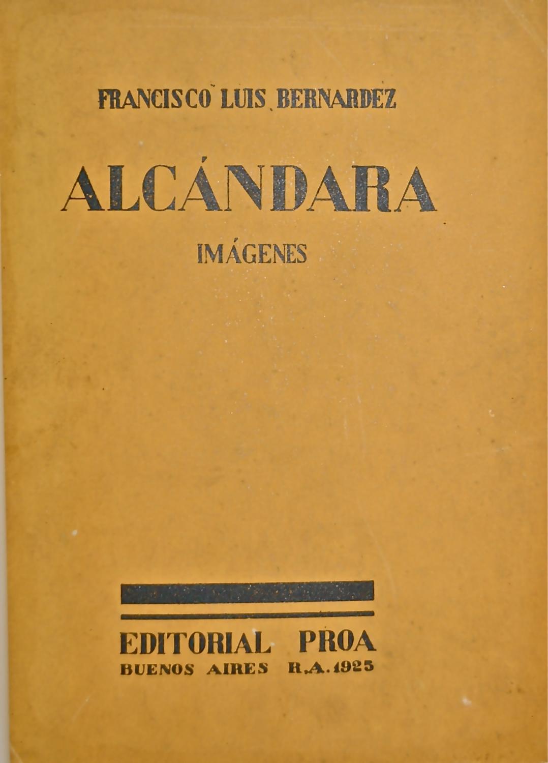 Alcándara. Imágenes, Buenos Aires, Editorial Proa, 1925. by BERNARDEZ ...