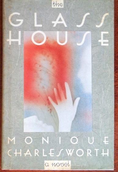 Glass House by Charlesworth, Monique: New Hardcover (1986) 1st Edition ... Glass House by Charlesworth, Monique: New Hardcover (1986) 1st Edition ...