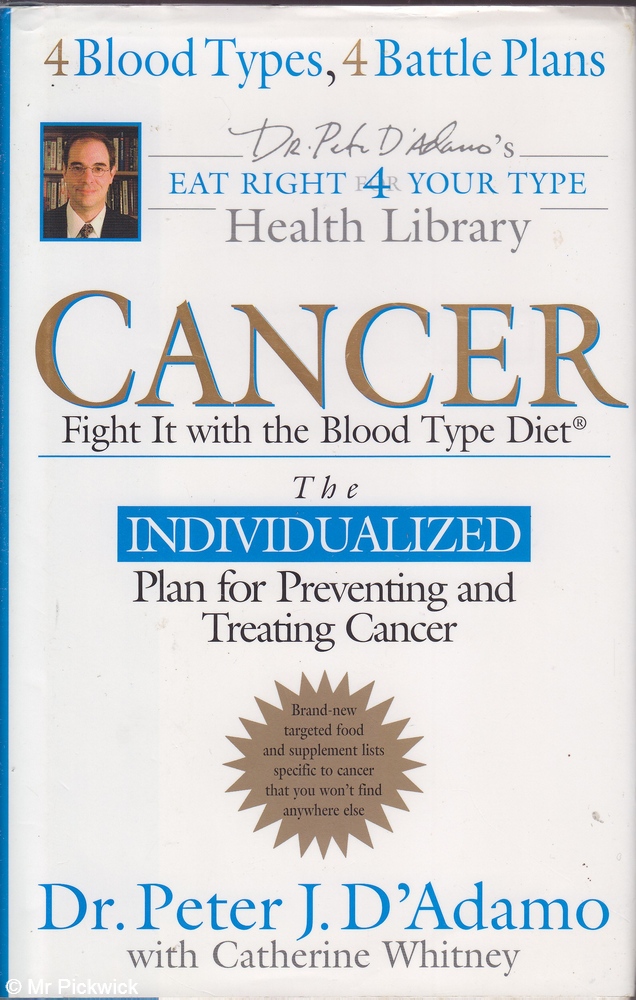 Cancer: Fight it with the Blood Type Diet by D'Adamo, Peter J.: Very ...