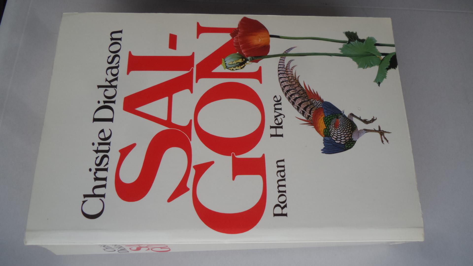 Saigon. Roman. Deutsche Erstausgabe by Christie Dickason --- Deutsche ...