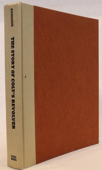 The Story of Colt's Revolver: The Biography of Col. Samuel Colt by ...