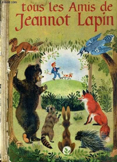 TOUS LES AMIS DE JEANNOT LAPIN by BURGESS W. THORTON: bon Couverture ...