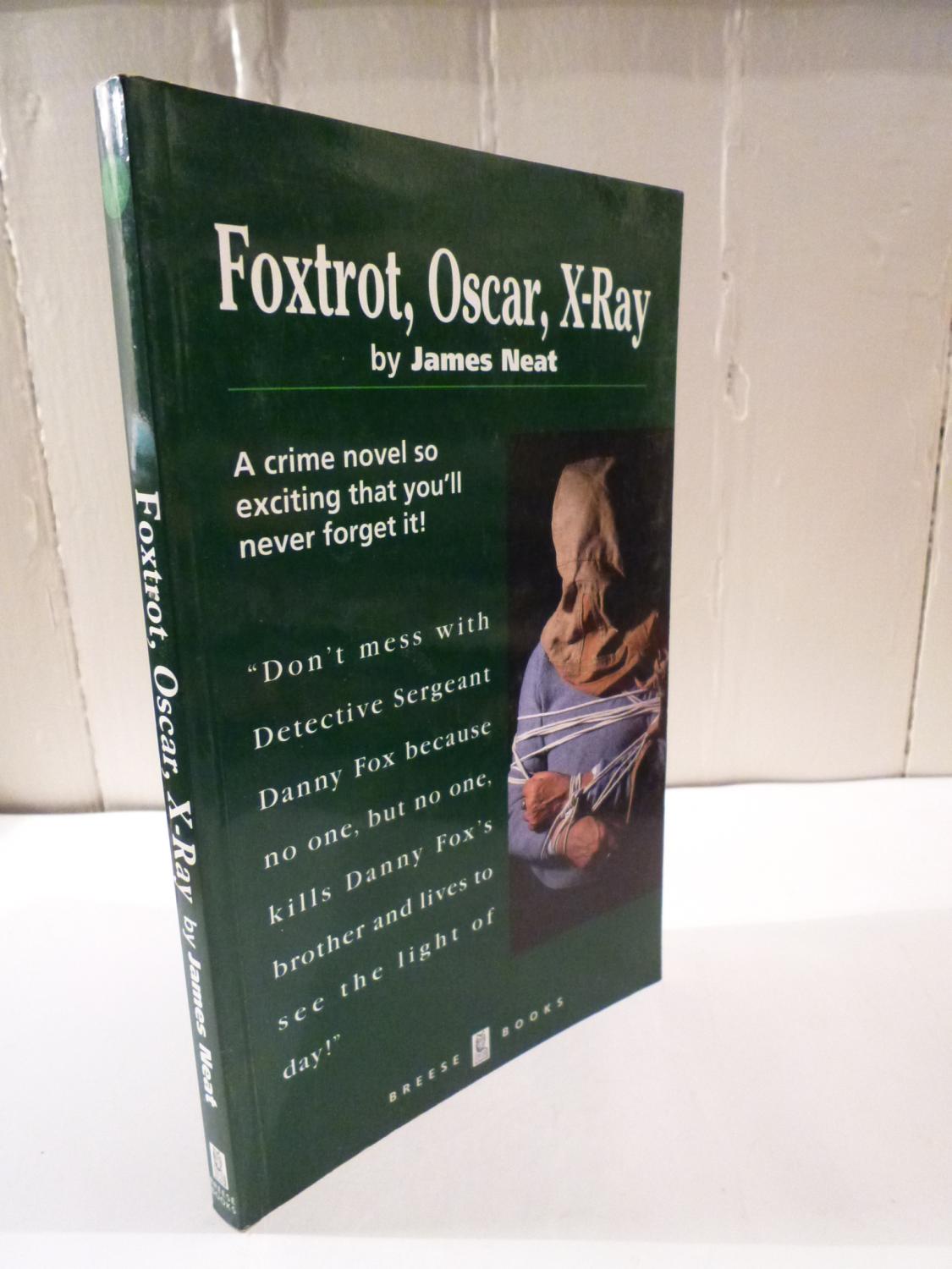 Foxtrot, Oscar, X-Ray da James Neat: Fine Soft cover (1992) 1st Edition ...