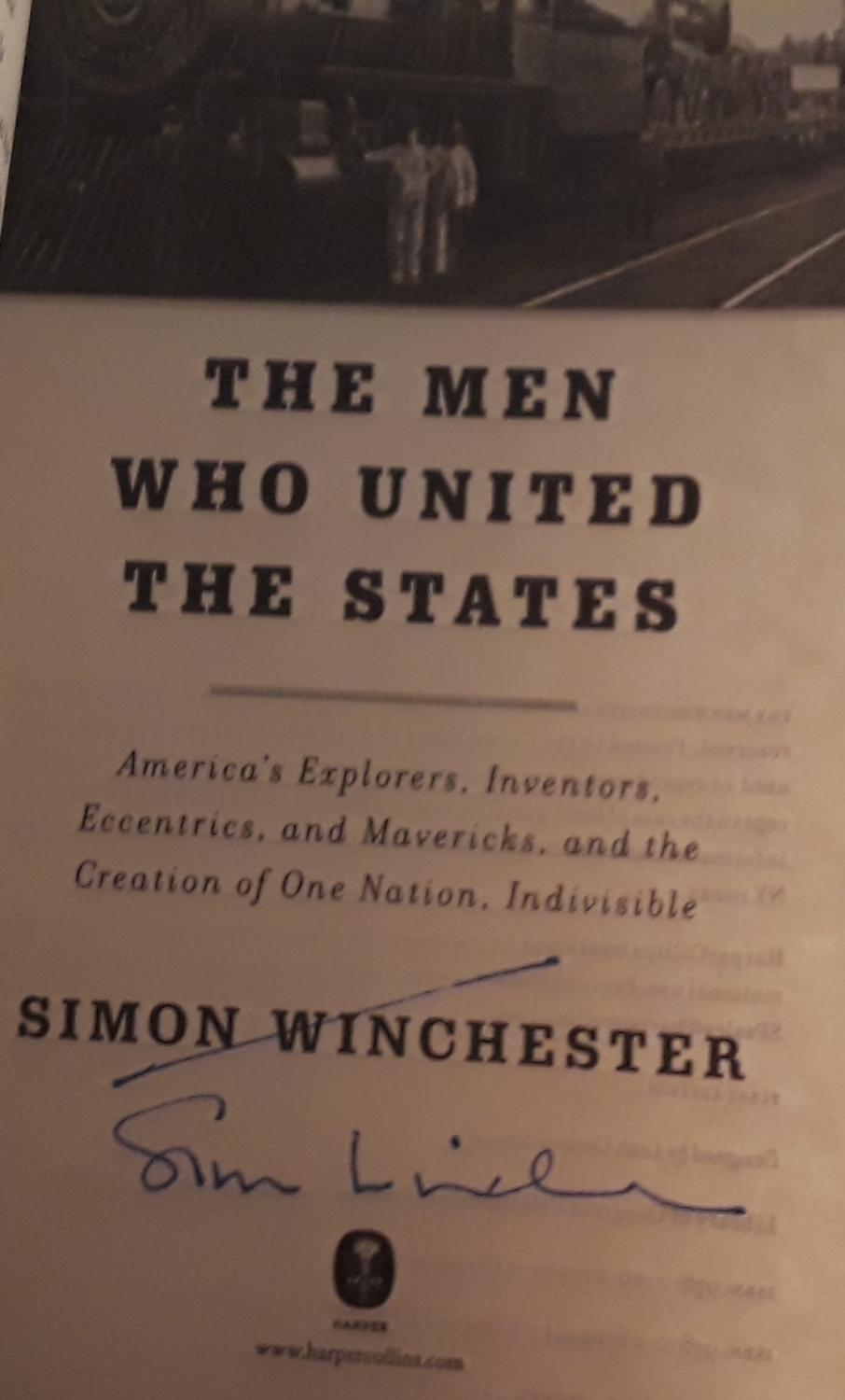 The Men Who United The States * SIGNED * by Winchester, Simon: Near ...