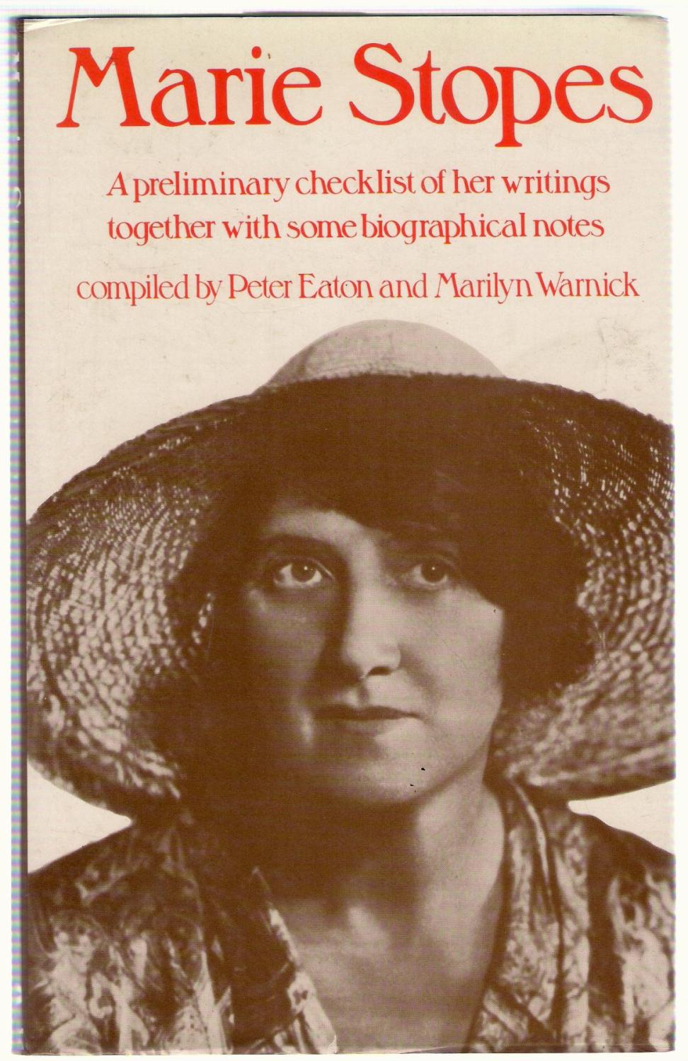 Marie Stopes: A Checklist of Her Writings by Marilyn Warnick, Peter Eaton: Very Good Hardcover ...
