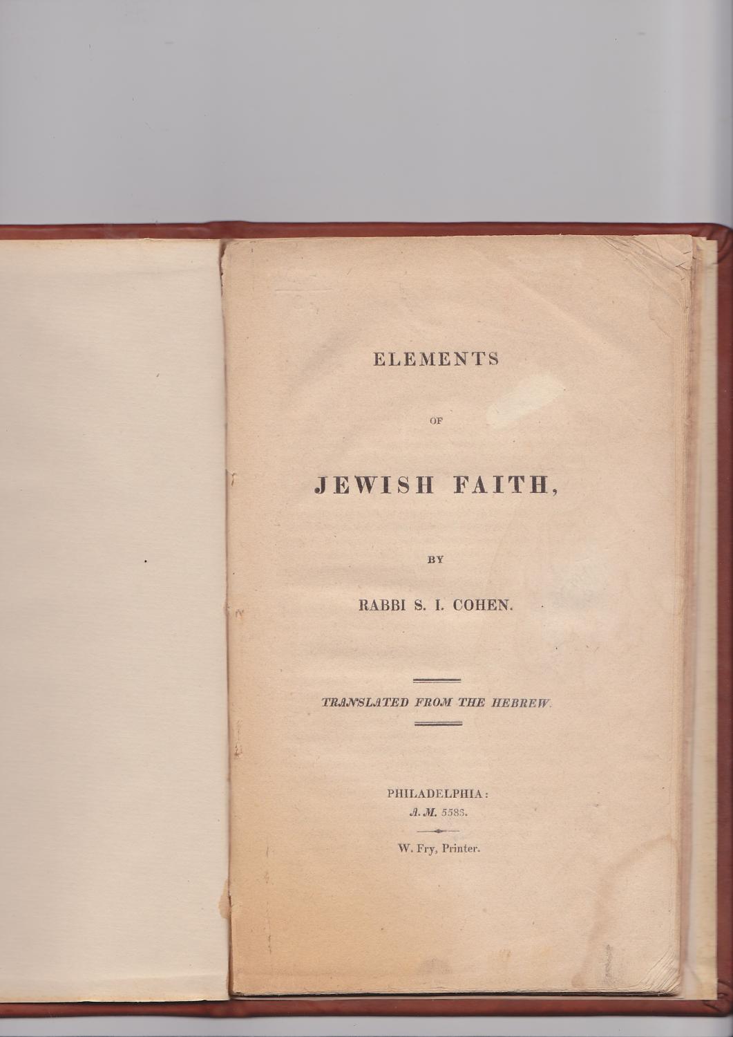 Elements of Jewish Faith By Rabbi S. I. Cohen. Translated from the ...
