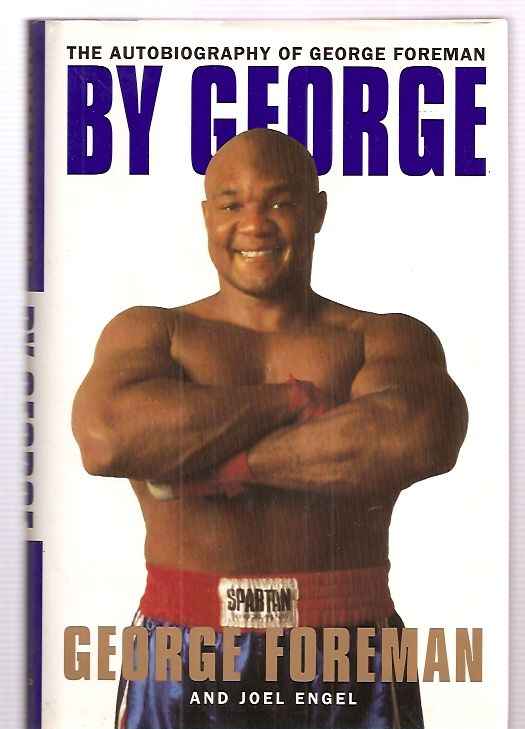 By George:: The Autobiography of George Foreman by George Foreman: Near ...
