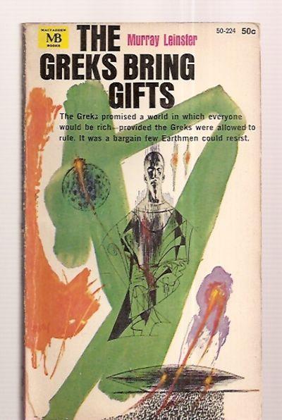 The Greks Bring Gifts by Murray Leinster a pseudonym of Will F. Jenkins ...
