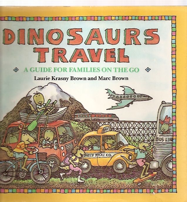 Dinosaurs Travel: A Guide for Families on the Go (Dino Life Guides for ...