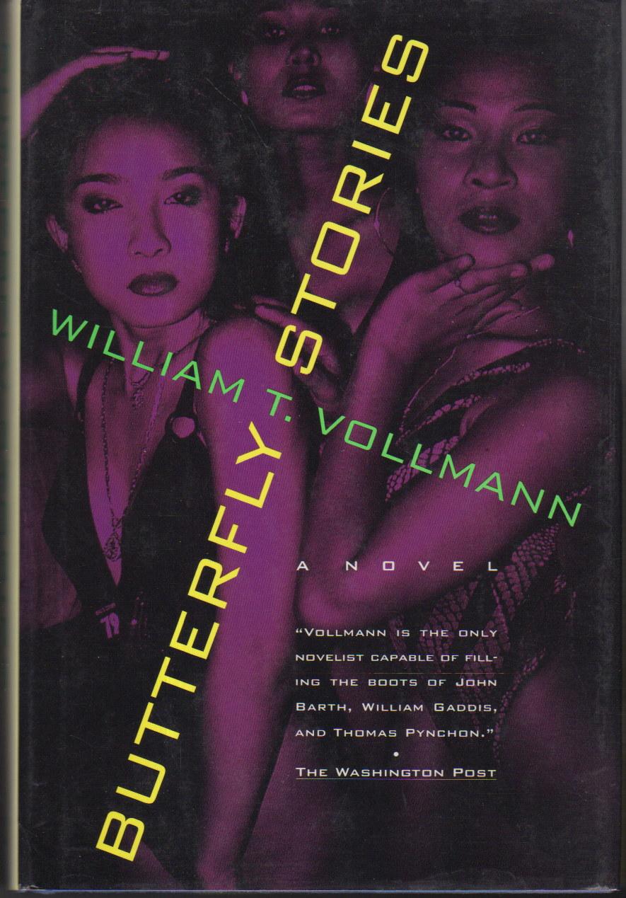 BUTTERFLY STORIES: A Novel. by Vollmann, William T.: FINE (1993 ...