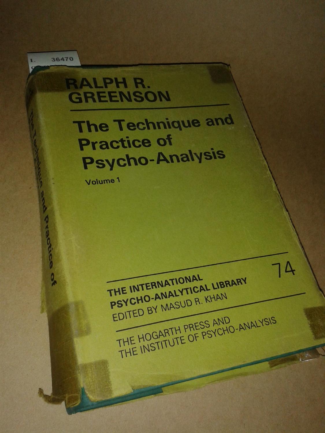 THE TECHNIQUE AND PRACTICE OF PSYCHOANALYSIS. volume I. by GREENSON ...