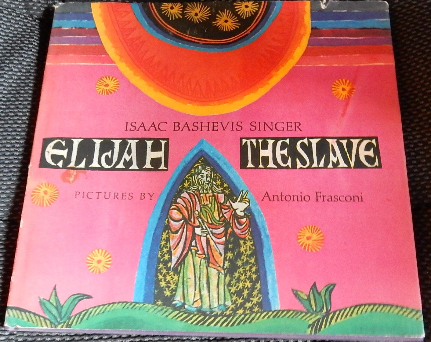 Elijah The Slave: A Hebrew Legend Retold. by Singer, Isaac Bashevis ...