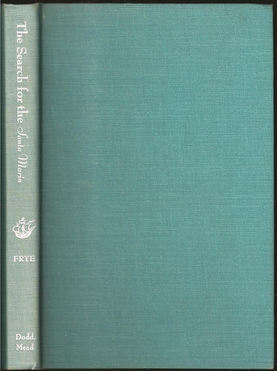 The Search for the Santa Maria by John Frye: Near Fine Hardcover (1973 ...