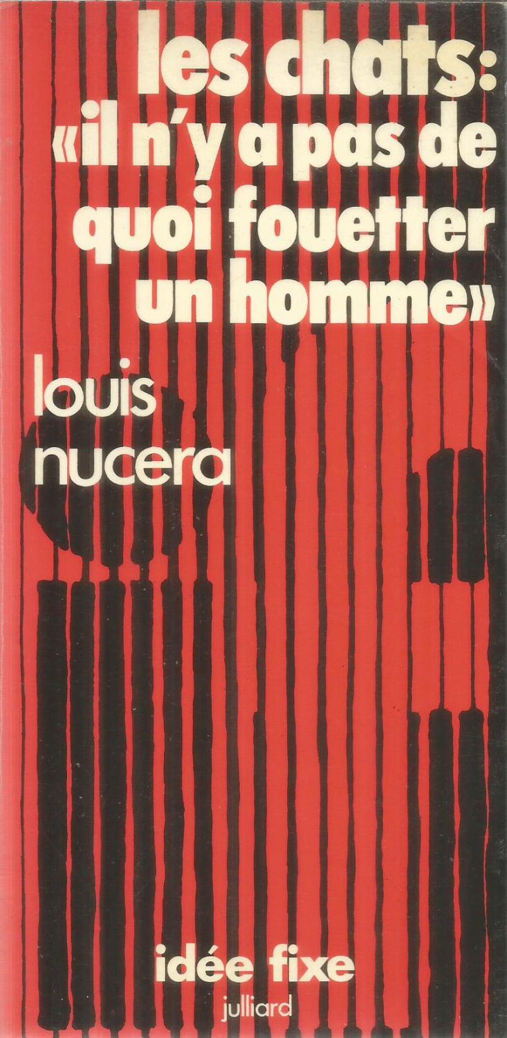 Les chats: il n'y a pas de quoi fouetter un homme by Nucera, Louis ...