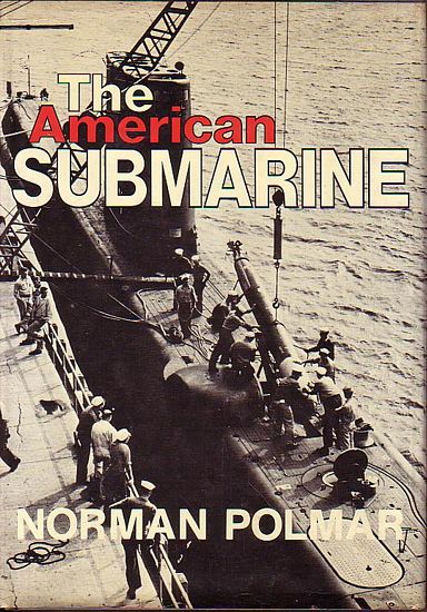 THE AMERICAN SUBMARINE by POLMAR, Norman: (1981) | Jean-Louis Boglio ...