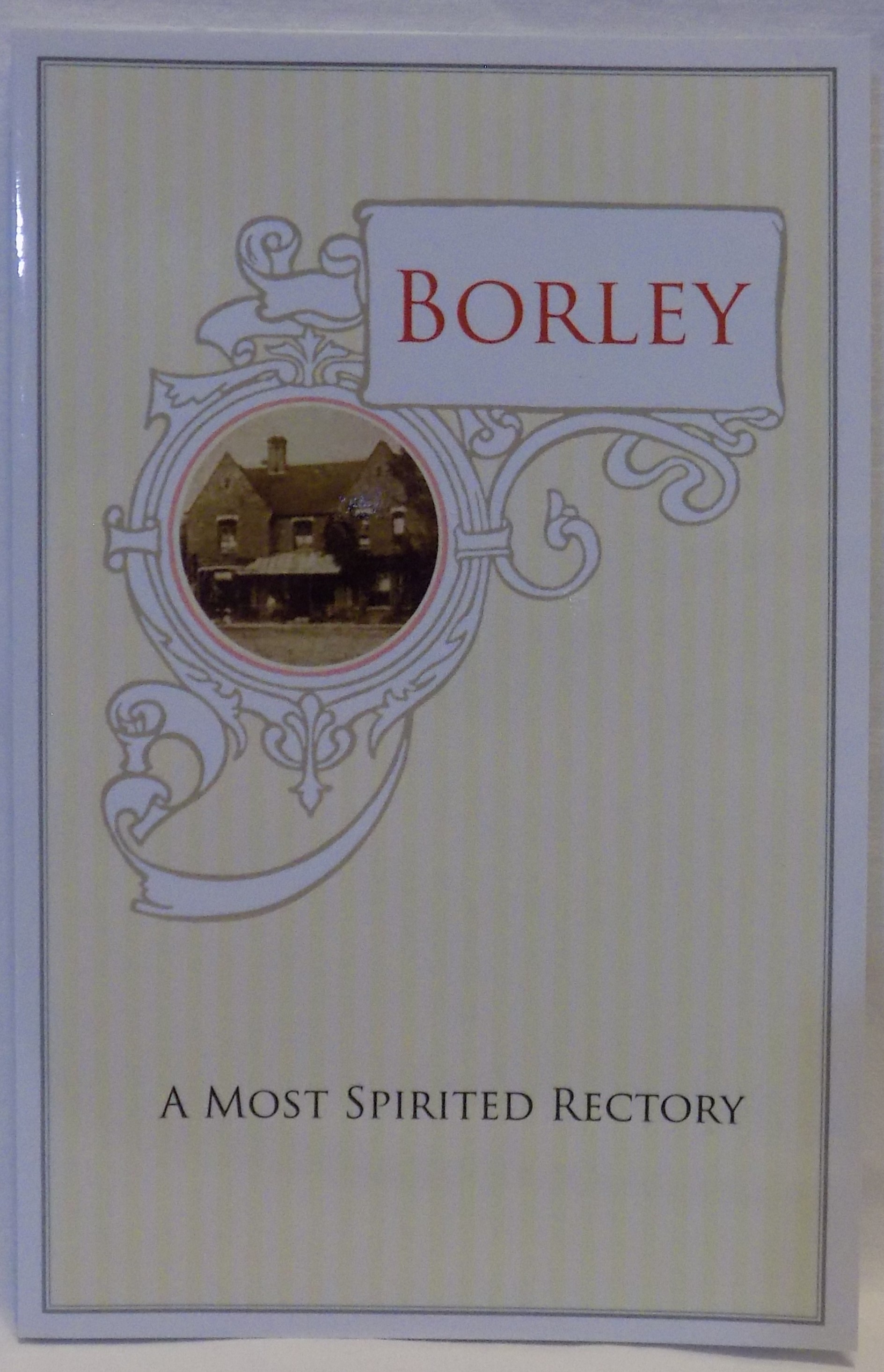Borley: A Most Spirited Rectory by St. Anthony, Jane; Richard Sawyer ...