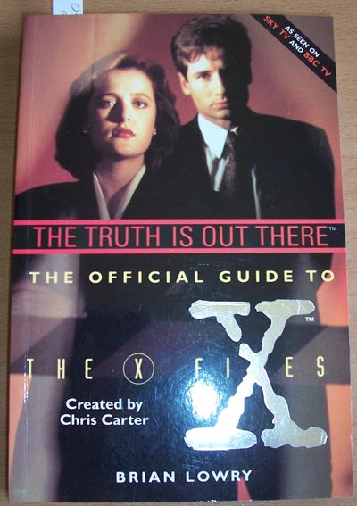 Truth Is Out There, The: The Official Guide to The X Files by Lowry ...