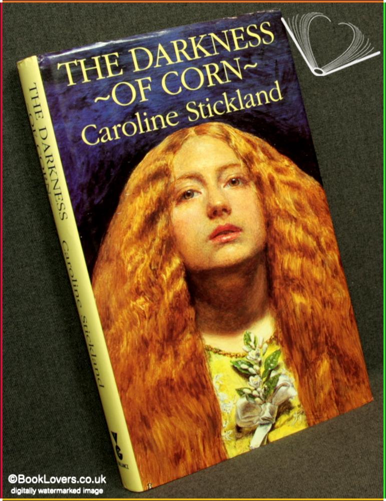 The Darkness of Corn by Caroline Stickland: Hardback in Dust Wrapper ...