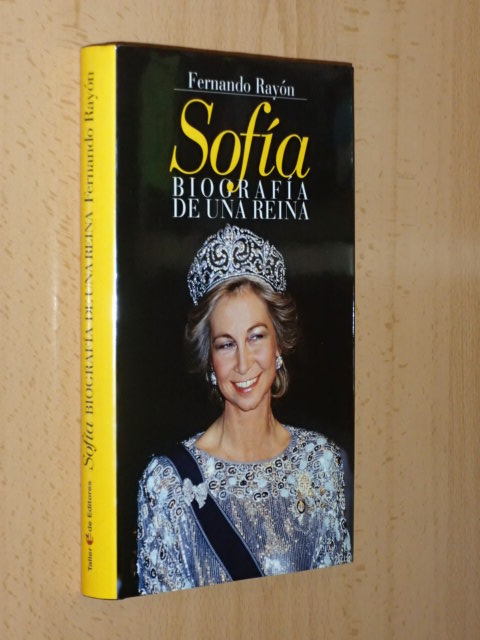 SOFÍA - BIOGRAFÍA DE UNA REINA de Rayón, Fernando: Bueno (2000) No ...