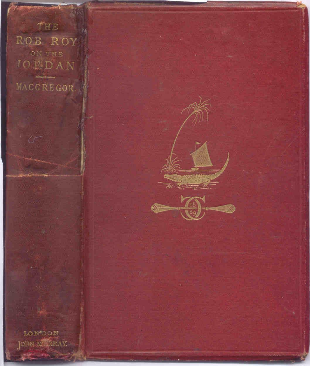 The Rob Roy On The Jordan, Nile, Red Sea, and Gennesareth, &c. A Canoe ...