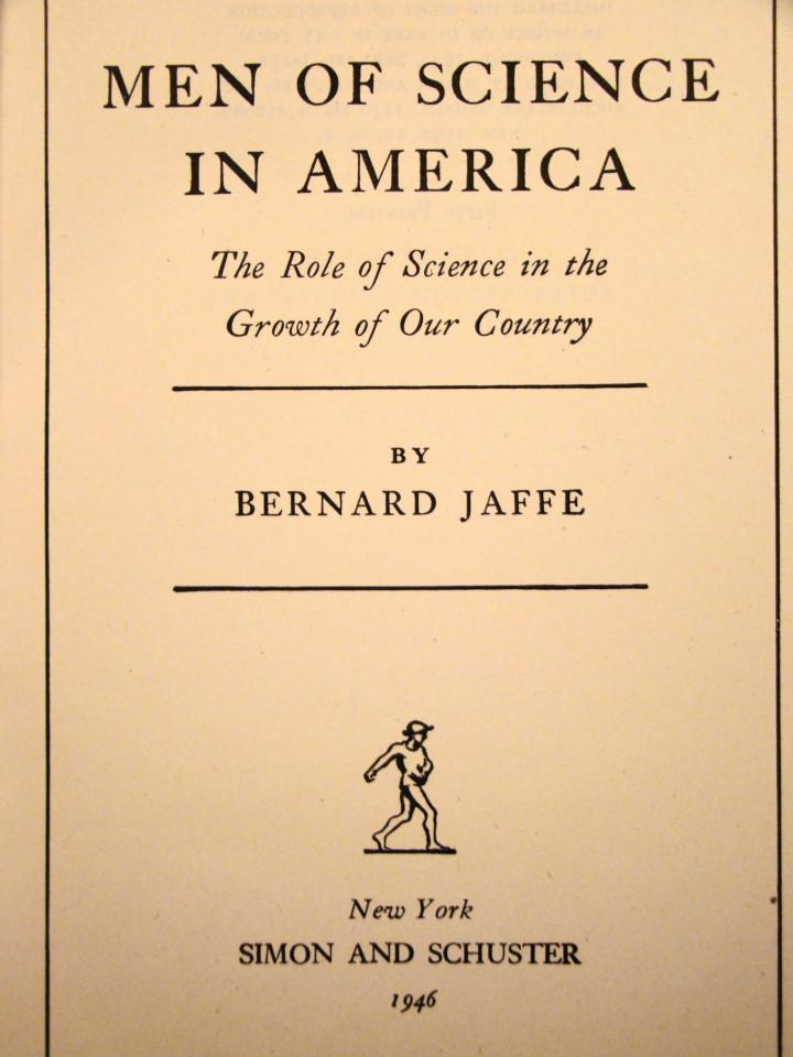 MEN OF SCIENCE IN AMERICA. by Jaffe, Bernard. Preface by George Sarton ...