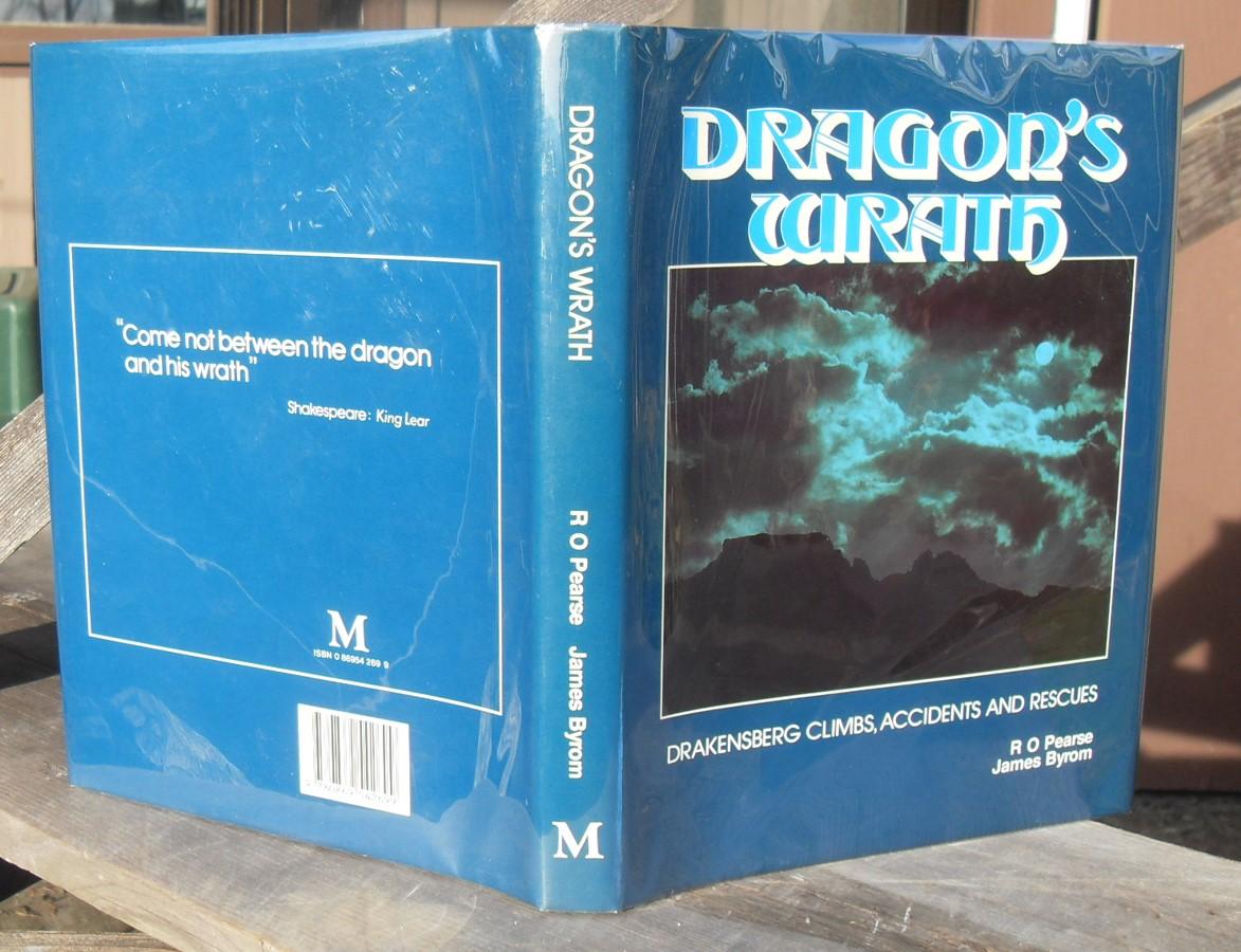 Dragon's Wrath. Drakensberg Climbs, Accidents And Rescues von Pearse, R ...