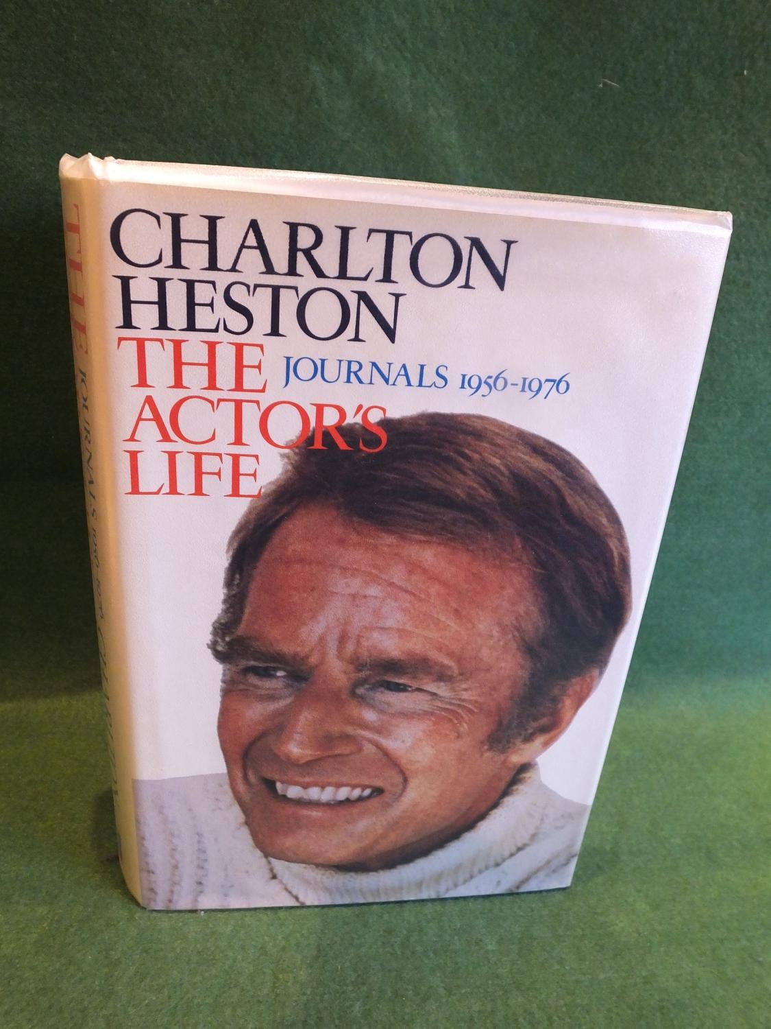 The Actors Life, Journals 1956-1976 by Heston, Charlton: Near Fine ...