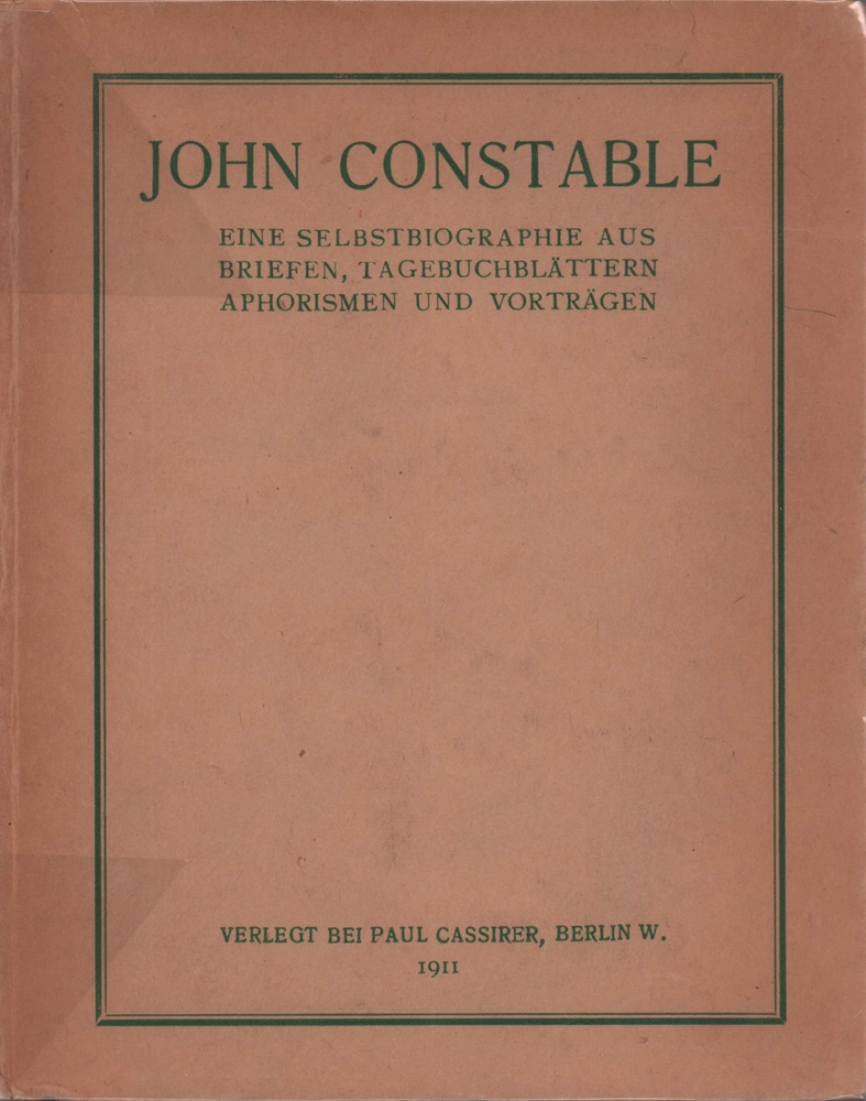 John Constable. Eine Selbstbiographie aus Briefen, Tagebuchblättern ...