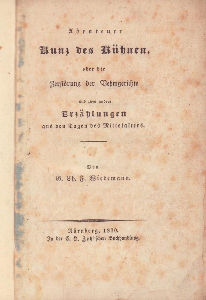 Abenteuer Kunz des Kühnen, oder die Zerstörung der Vehmgerichte und ...