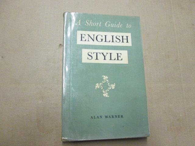 A Short Guide To English Style by Warner, Alan: Good Paperback ...