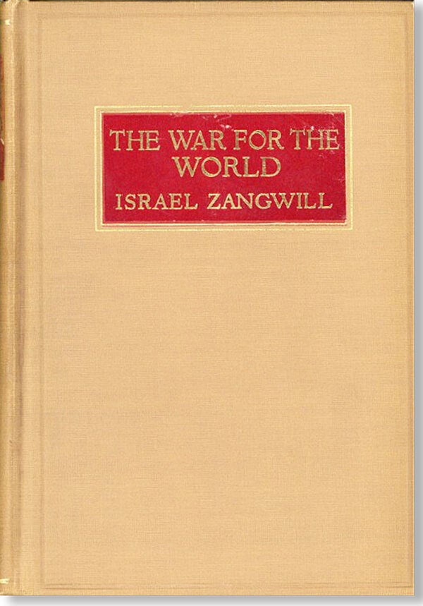 The War for the World by ZANGWILL, Israel: (1916) First American ...