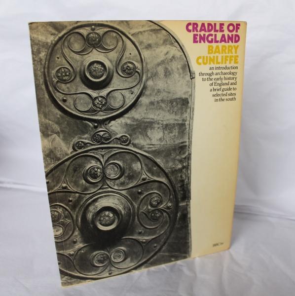 Cradle of England: An introduction through archaeology to the early ...