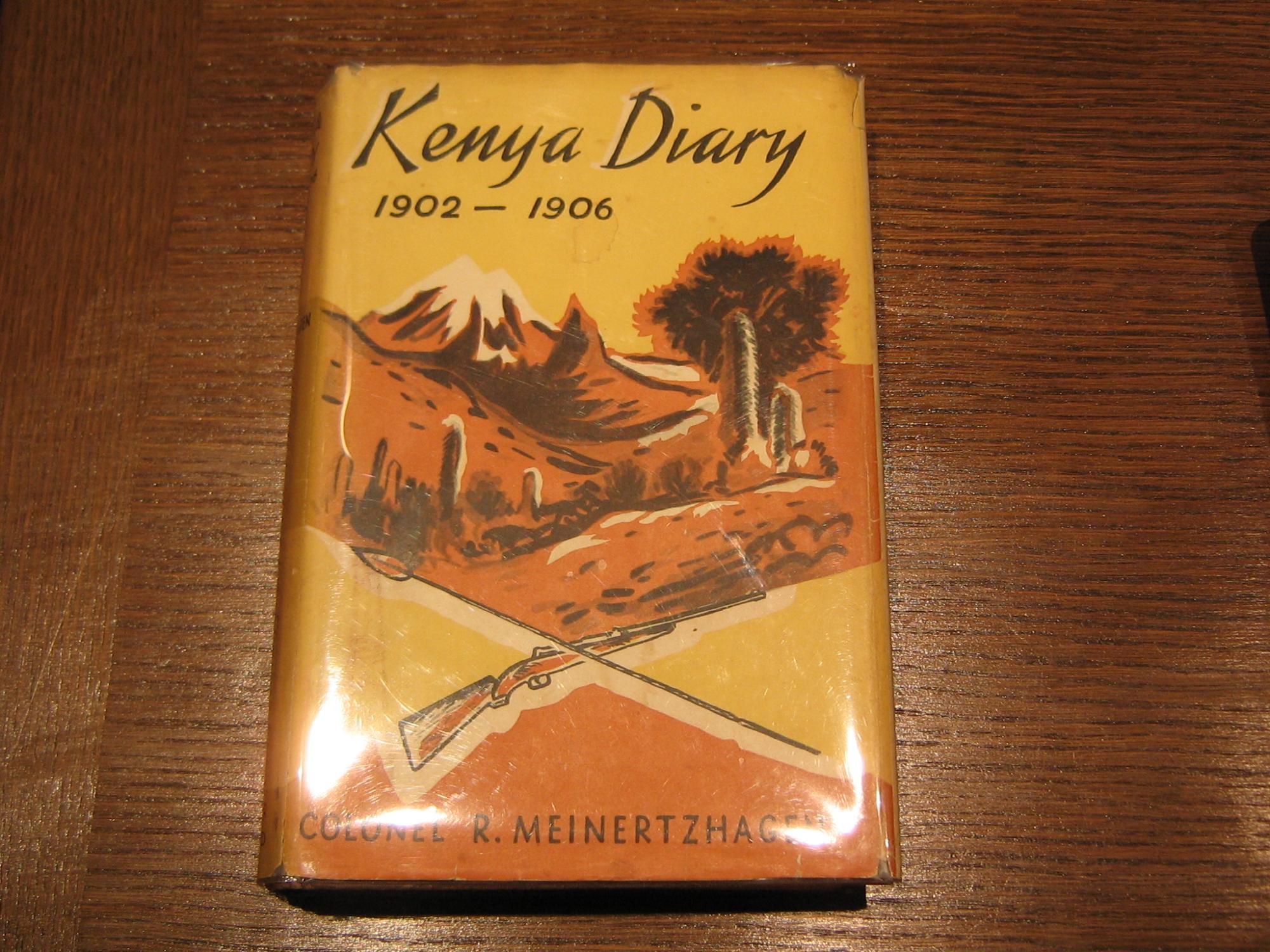 KENYA DIARY - 1902 - 1906 by MEINERTZHAGEN COLONEL R.: (1957 ...