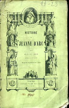 Histoire de Jeanne d'Arc dite la Pucelle d'Orléans. Dix - septième ...