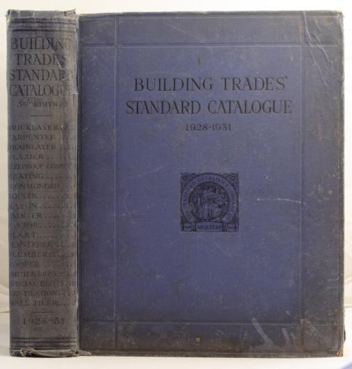 The Building Trades' Standard Catalogues (third edition) 1928-1931 ...