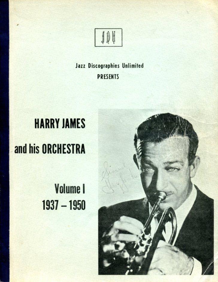 Harry James and His Orchestra Volume I by Hall, George I. and Garrod ...