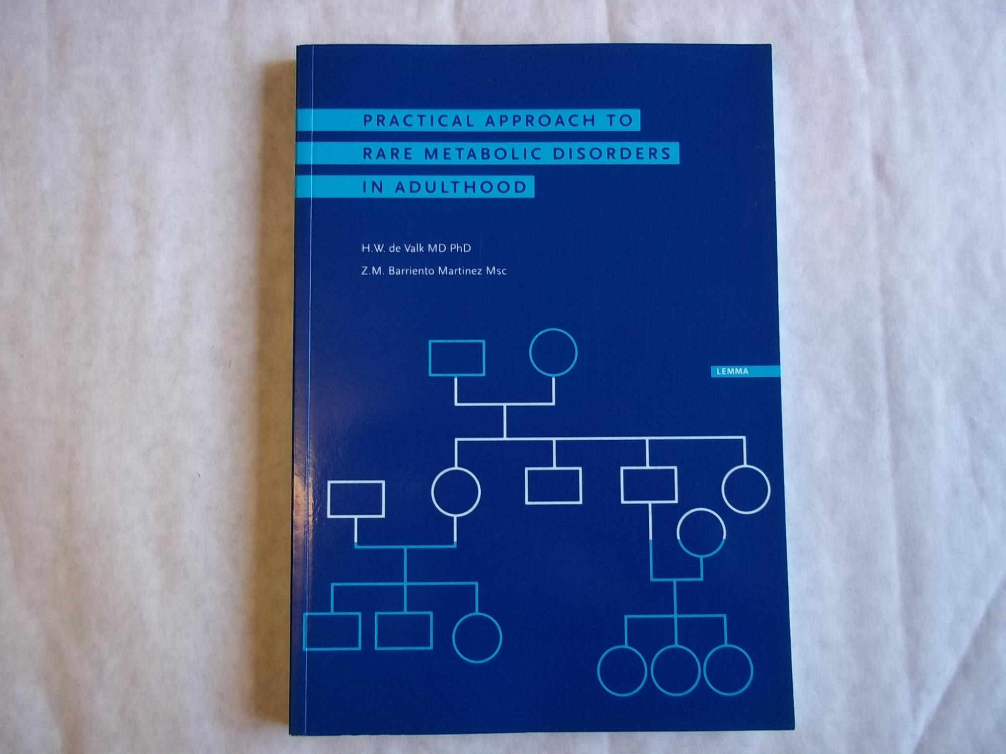 Practical Approach to Rare Metabolic Disorders in Adulthood. by De Valk ... Practical Approach to Rare Metabolic Disorders in Adulthood. by De Valk ...