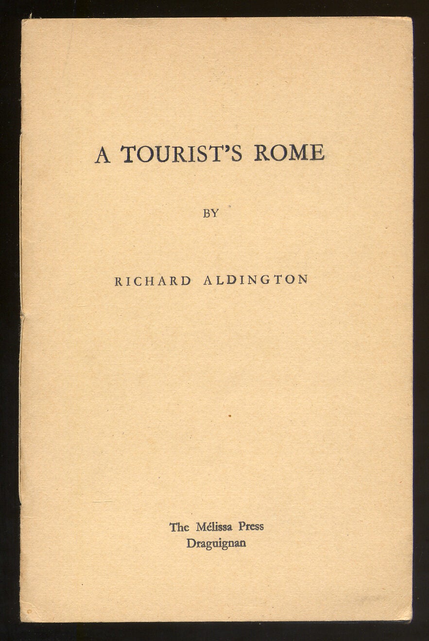 A Tourist's Rome by ALDINGTON, Richard. (Count Potocki of Montalk ...