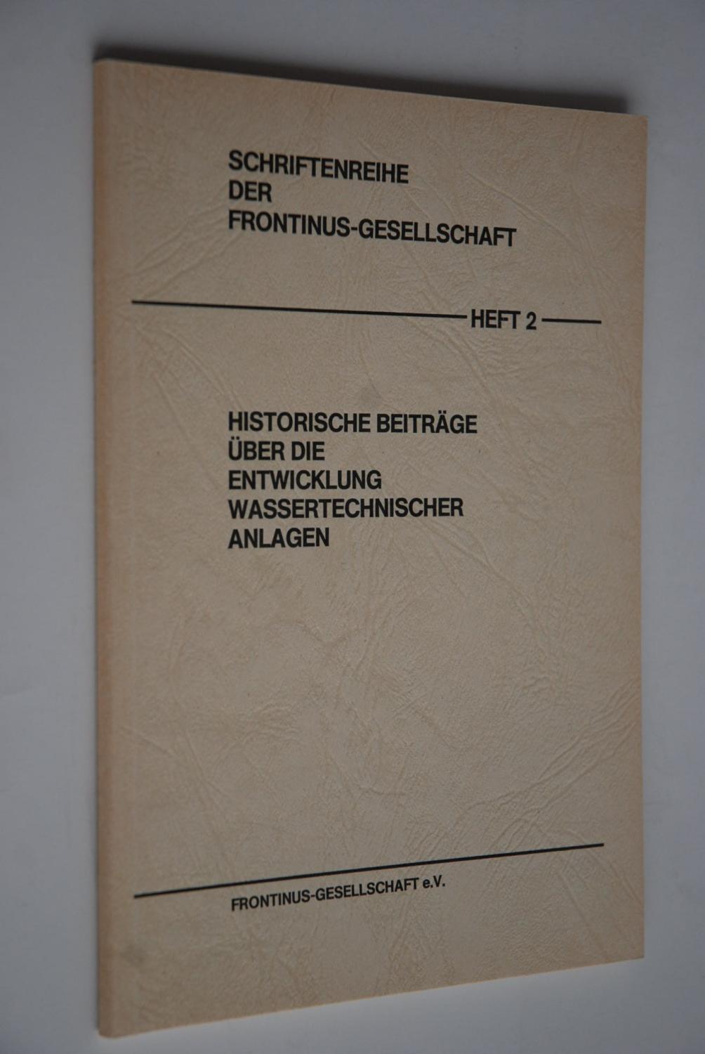 Frontinus 1978: Historische Beiträge über die Entwicklung ...