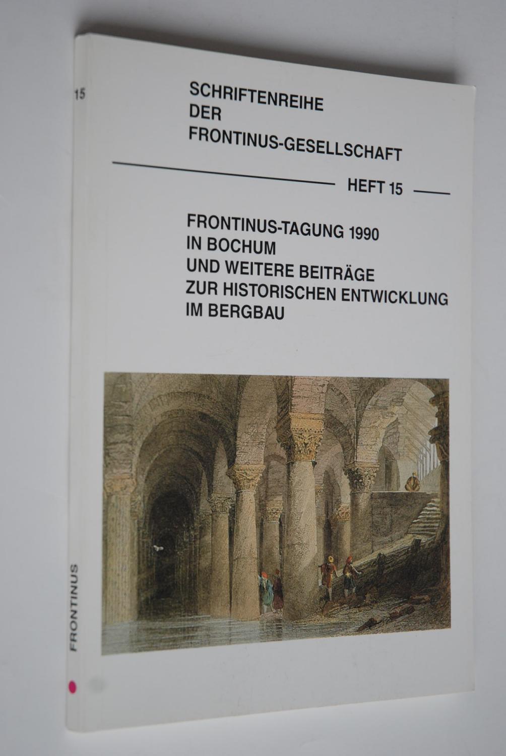 Frontinus-Tagung 1990 in Bochum und weitere Beiträge zur historischen ...