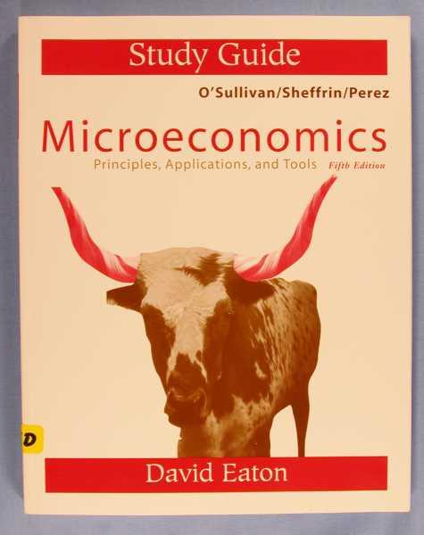 Study Guide - Microeconomics: Principles, Applications, and Tools (5th Edition) by O'Sullivan ...