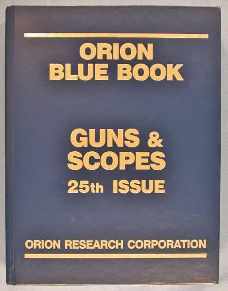 Orion Blue Book Gun & Scopes - 25th Issue by Staff: Near Fine Hardcover ...