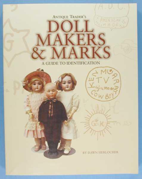 Doll Makers & Marks: A Guide to Identification by Herlocher, Dawn: As ...