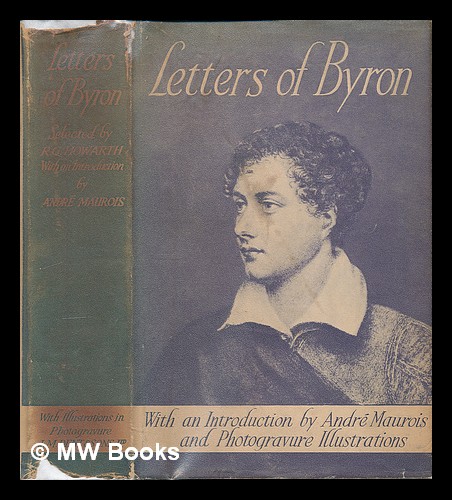 The letters of George Gordon, 6th lord Byron / selected by R. G ...