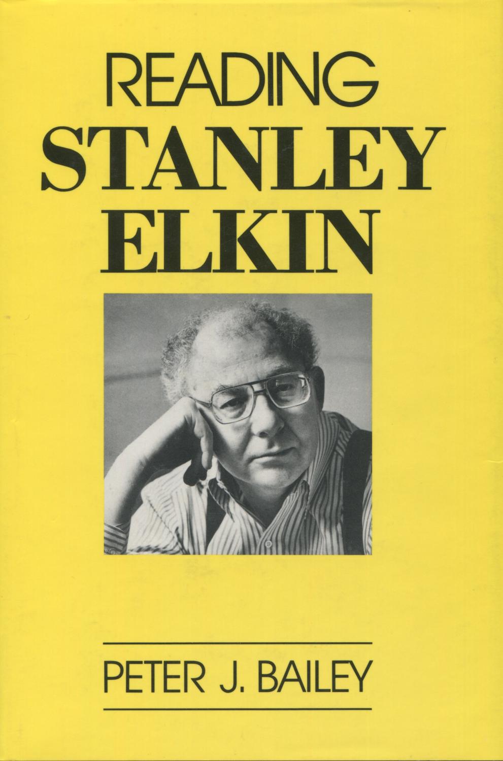 Reading Stanley Elkin by Bailey, Peter J.: As New Hardcover (1985) 1st ...