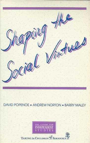 Shaping Social Virtues by Popenoe, David; Norton, Andrew and Maley ...
