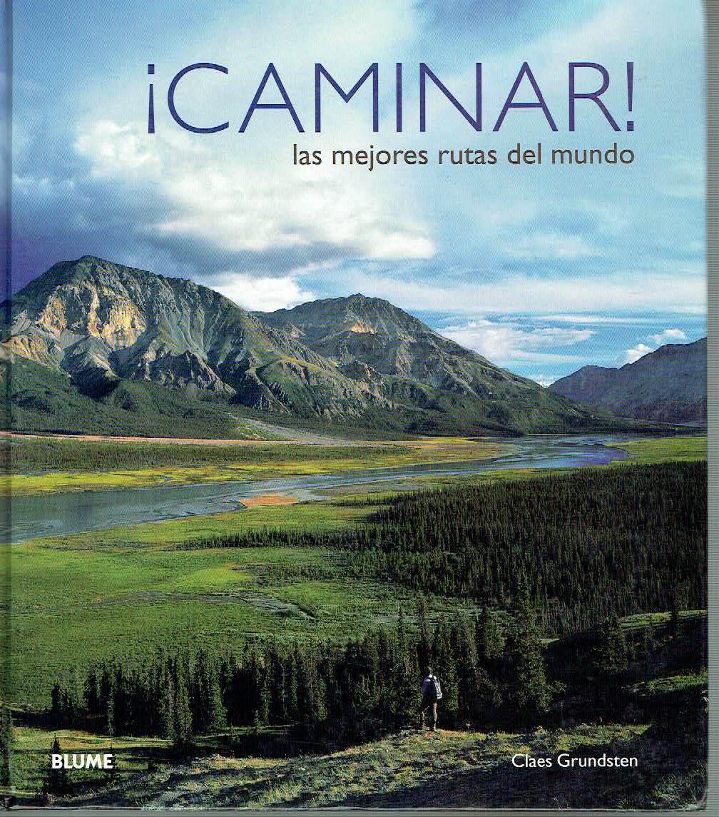 ¡Caminar!. Las mejores rutas del mundo. by Claes Grundsten.: Muy buen ...