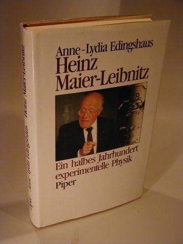 Heinz Maier-Leibnitz. Ein halbes Jahrhundert experimentelle Physik. by ...