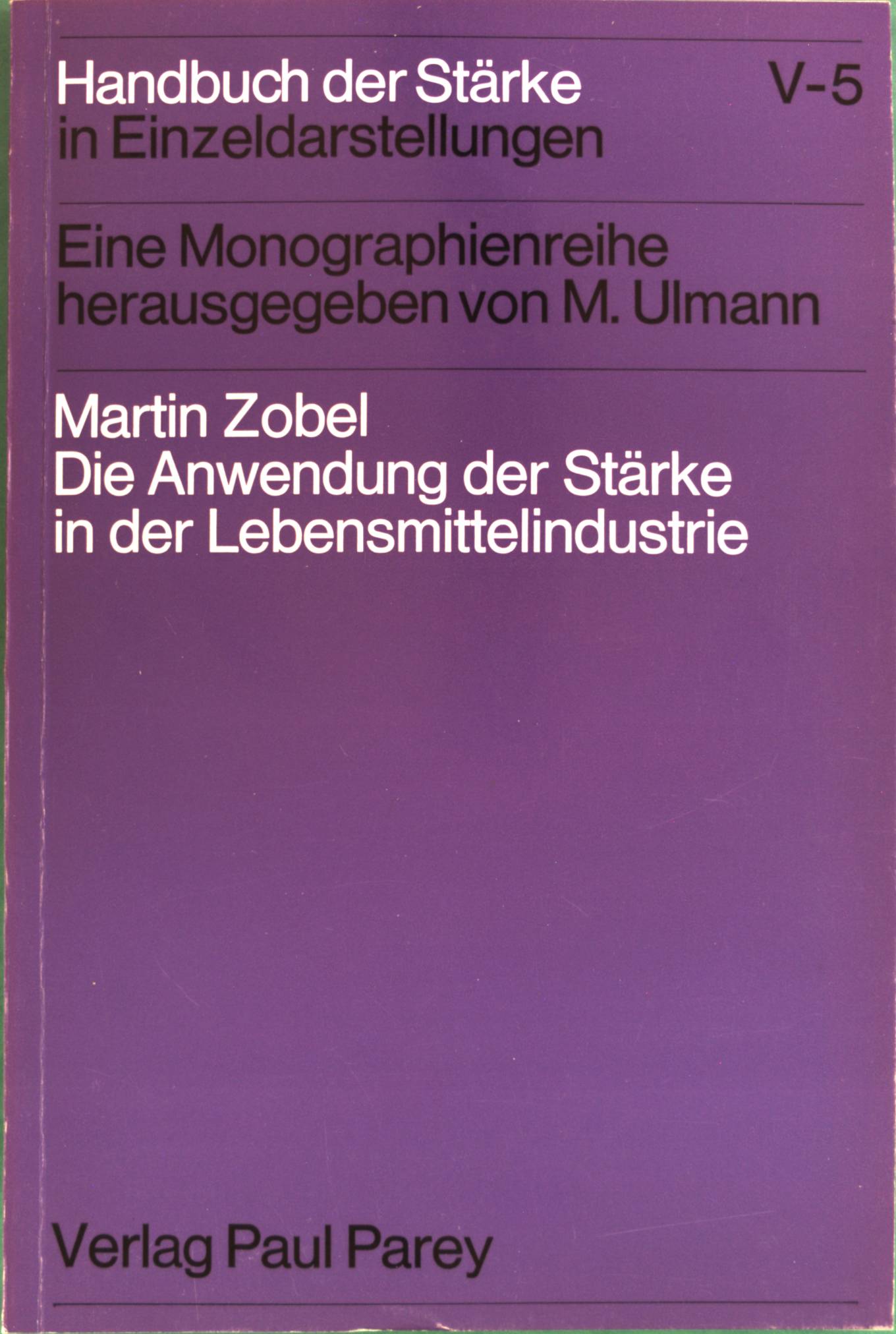 Die Anwendung Der Stärke In Der Lebensmittelindustrie. Handbuch der ...