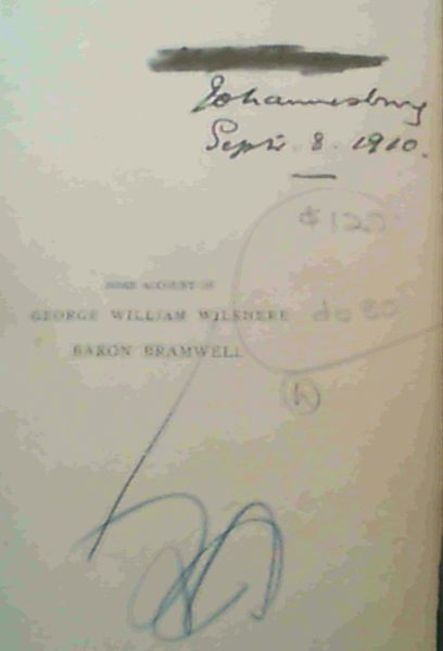 Some Account of George William Wilshere Baron Bramwell of Hever and His ...